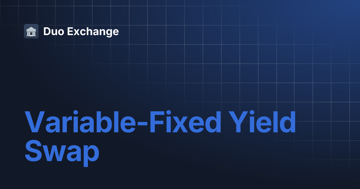 Variable-Fixed Yield Swap | Duo Exchange